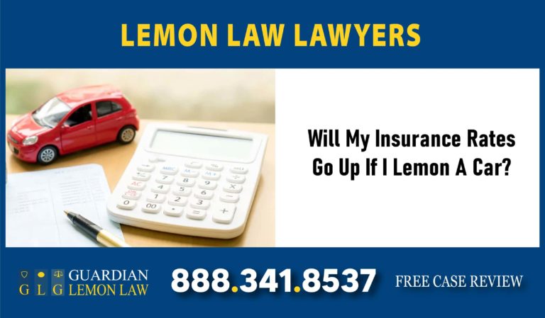 Will My Insurance Rates Go Up If I Lemon A Car? - California Lemon Law ...